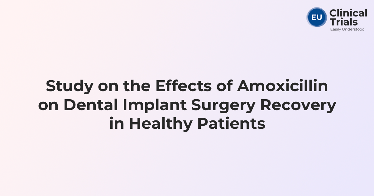 A Study of Short-term vs Long-term Amoxicillin Treatment in Healthy ...