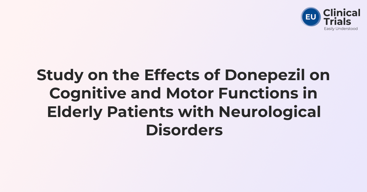 Study on the Effects of Donepezil on Cognitive and Motor Functions in ...