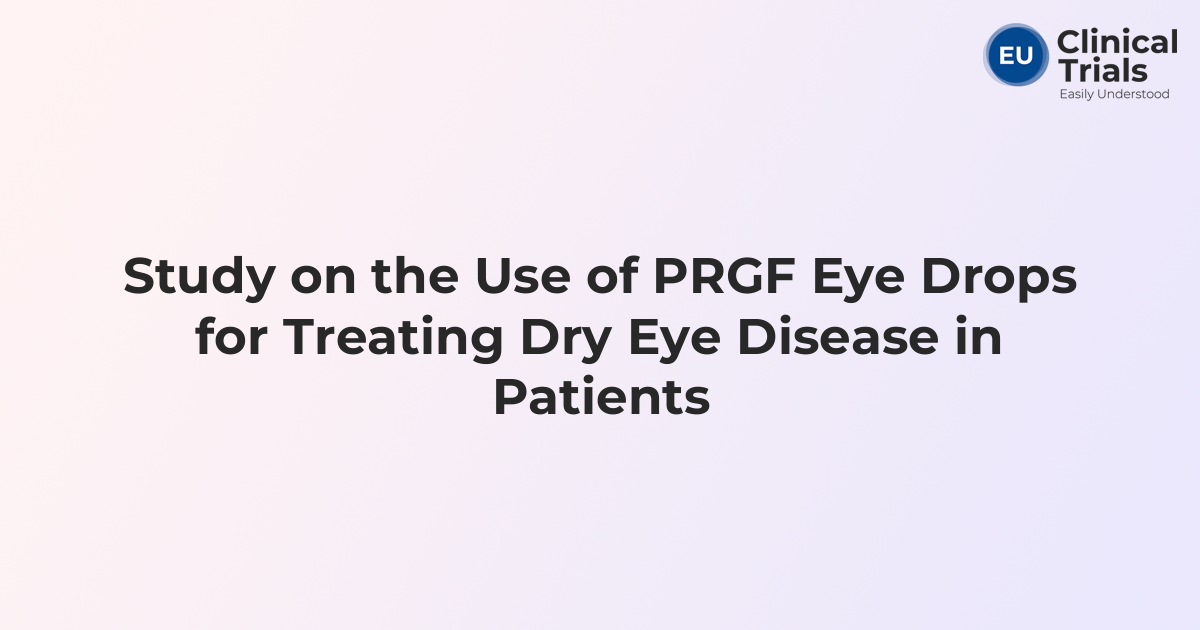 Study on the Use of PRGF Eye Drops for Treating Dry Eye Disease in Patients